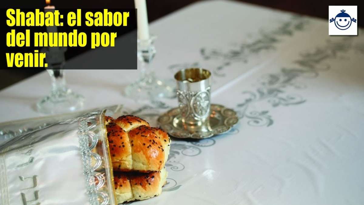 Shabat: el sabor del mundo por venir. - Nekudah Tovah - נקודה טובה