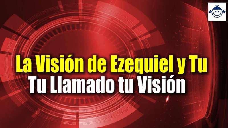 La Visión de Ezequiel y Tu | Tu Llamado tu Visión - Nekudah Tovah ...