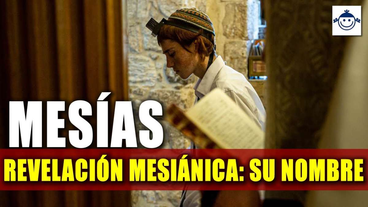 🛑 MESIAS: REVELACIÓN MESIÁNICA: SU NOMBRE / ¿Cómo reconocerlo? ¿Qué ...